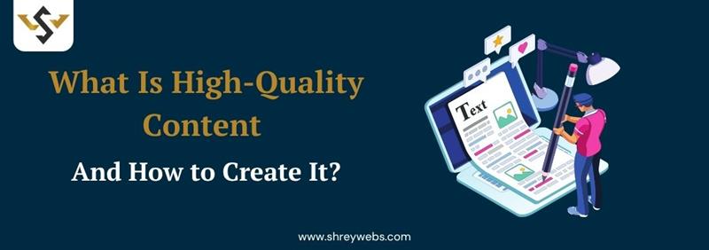 What is High-Quality Content and How to Create It?