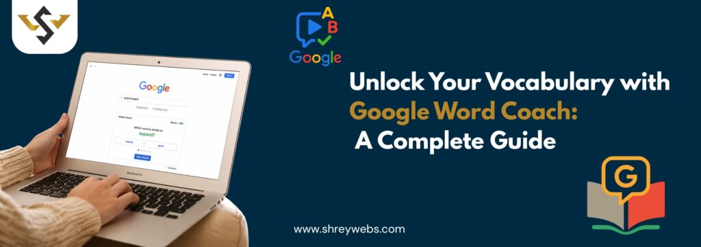 Master Vocabulary with Google Word Coach – Full Guide